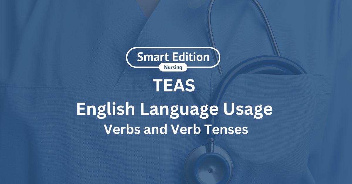 TEAS Test English Review | Verbs and Verb Tenses