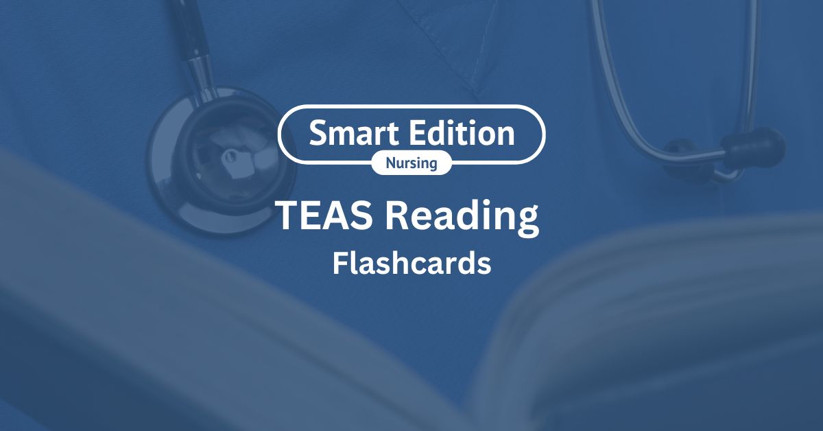 TEAS Reading Flashcards | Smart Edition Nursing
