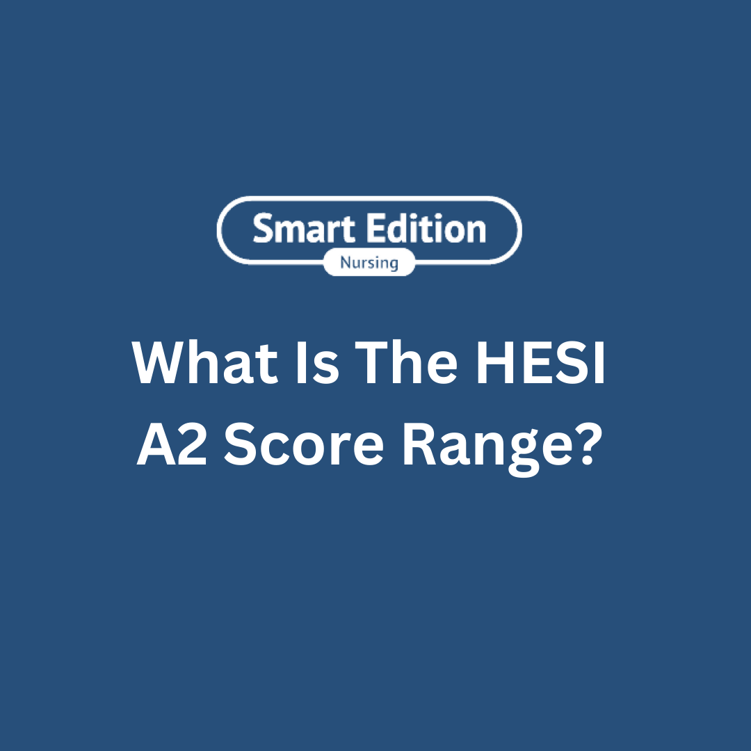 What Is The HESI Score Range - Smart Edition Nursing